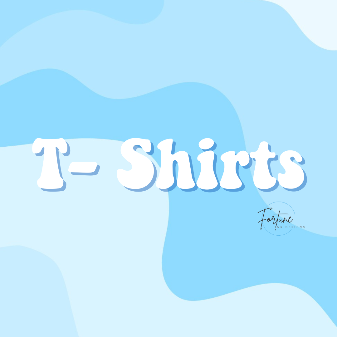 T-Shirts – Fortune Ink Designs